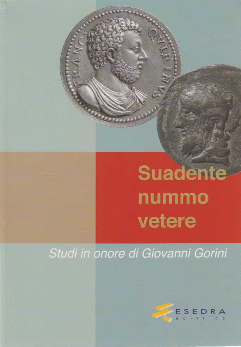 ANCIENT COINS 2016 STUDI IN ONORE DI GIOVANNI GORINI - SUADENTE NUMMO ...