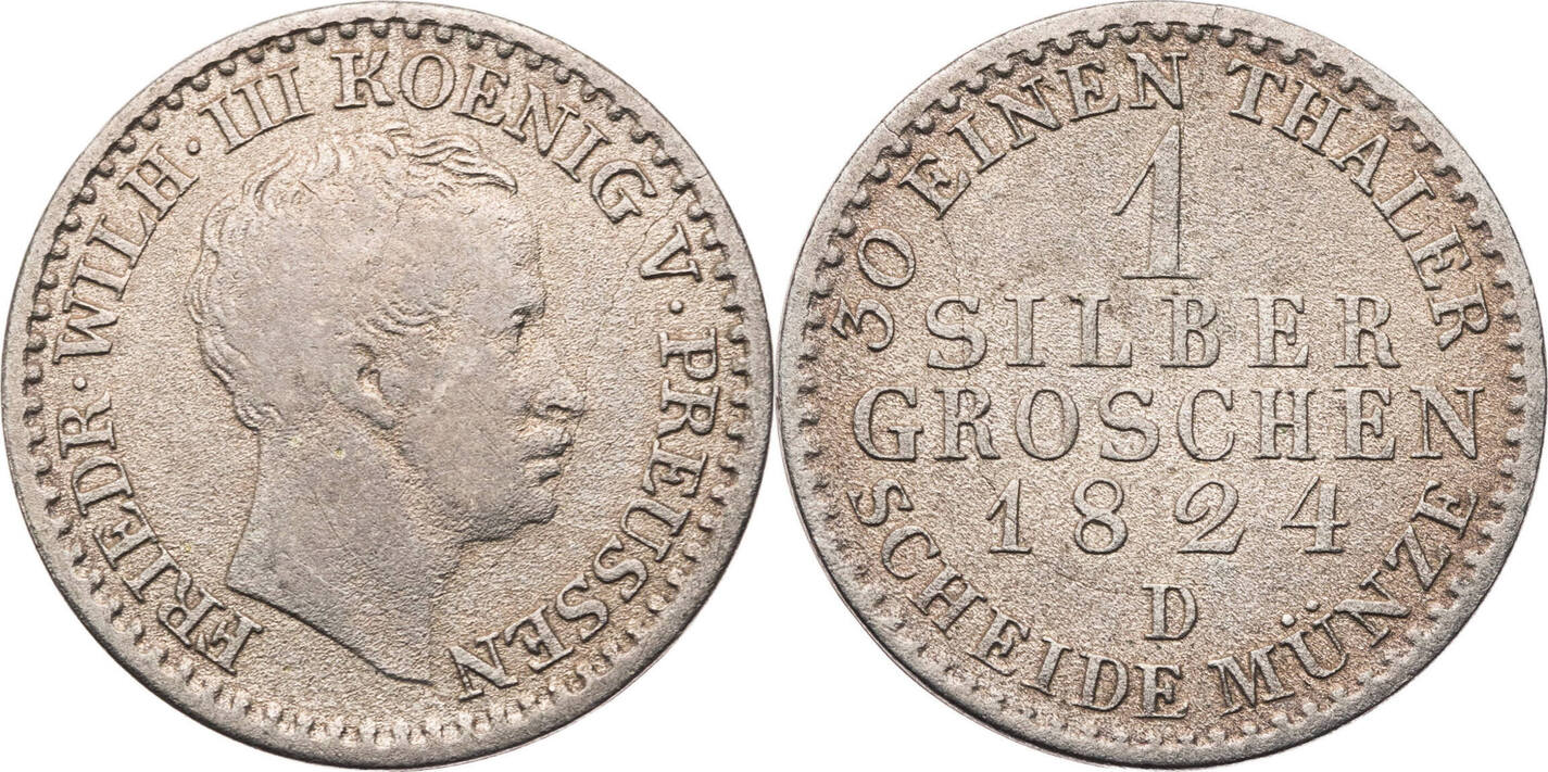 Preussen, Königreich 1 Silbergroschen 1824 D Friedrich Wilhelm III ...